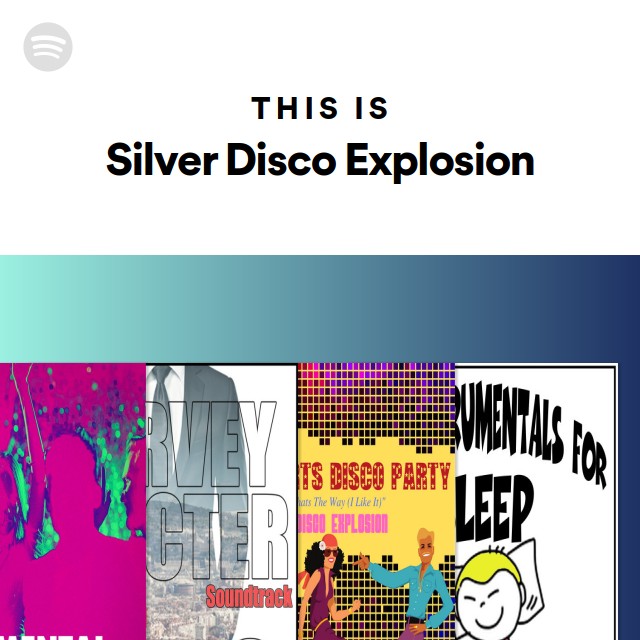 This Is Silver Disco Explosion - playlist by Spotify | Spotify