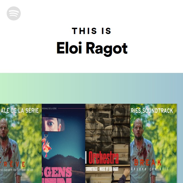 This Is Eloi Ragot - playlist by Spotify | Spotify