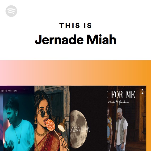 This Is Jernade Miah - playlist by Spotify | Spotify