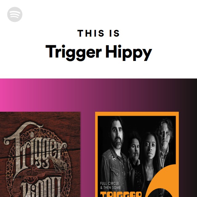 This Is Trigger Hippy - playlist by Spotify | Spotify