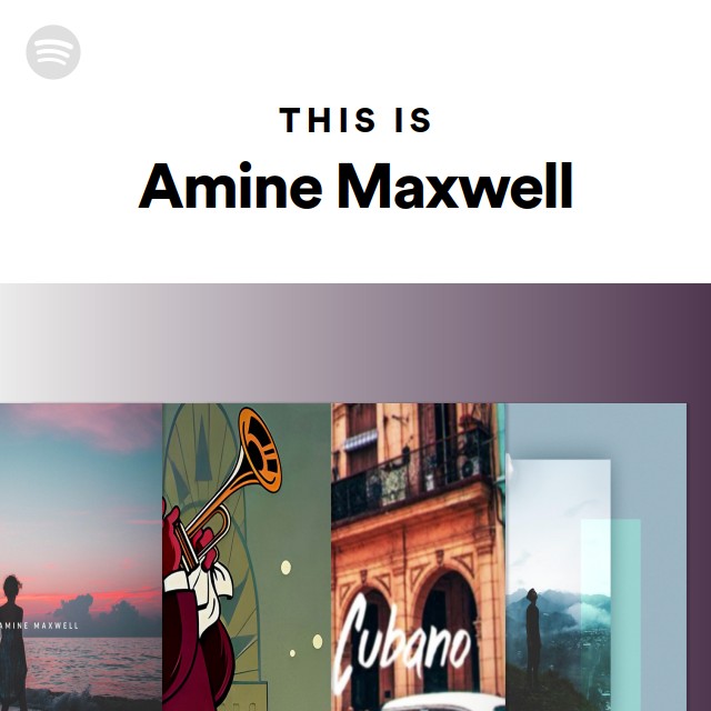 This Is Amine Maxwell - playlist by Spotify | Spotify