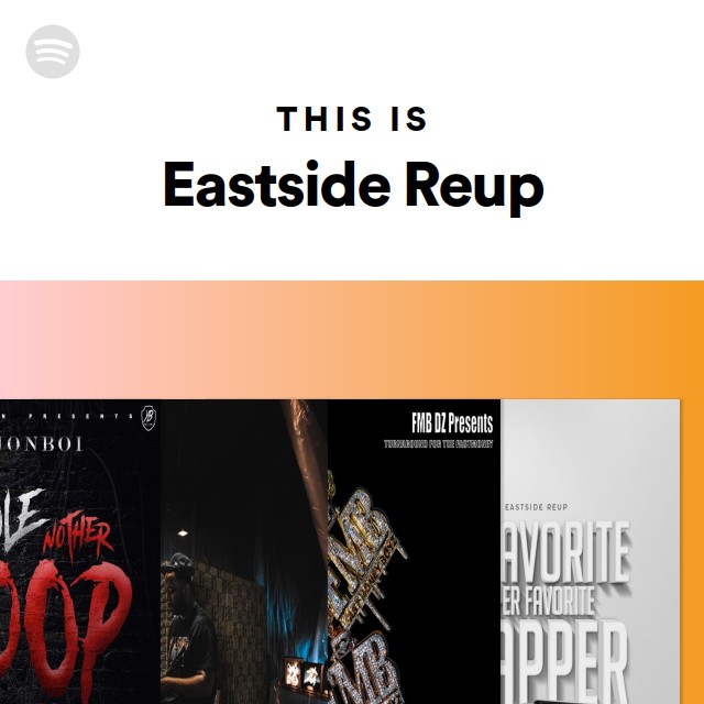This Is Eastside Reup - playlist by Spotify | Spotify