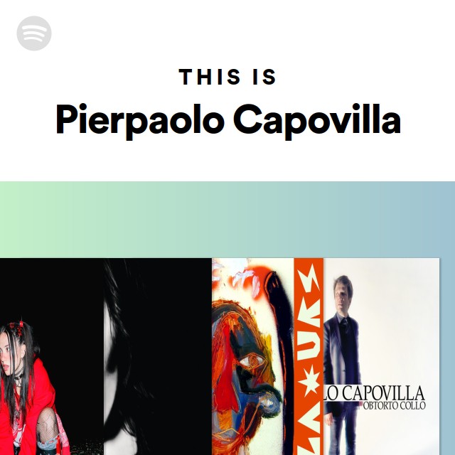 This Is Pierpaolo Capovilla - playlist by Spotify | Spotify