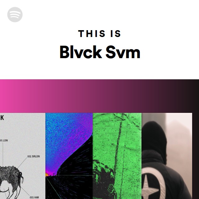 This Is Blvck Svm - playlist by Spotify | Spotify