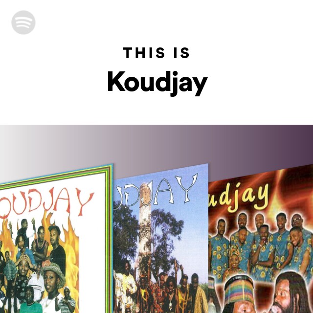 This Is Koudjay - playlist by Spotify | Spotify