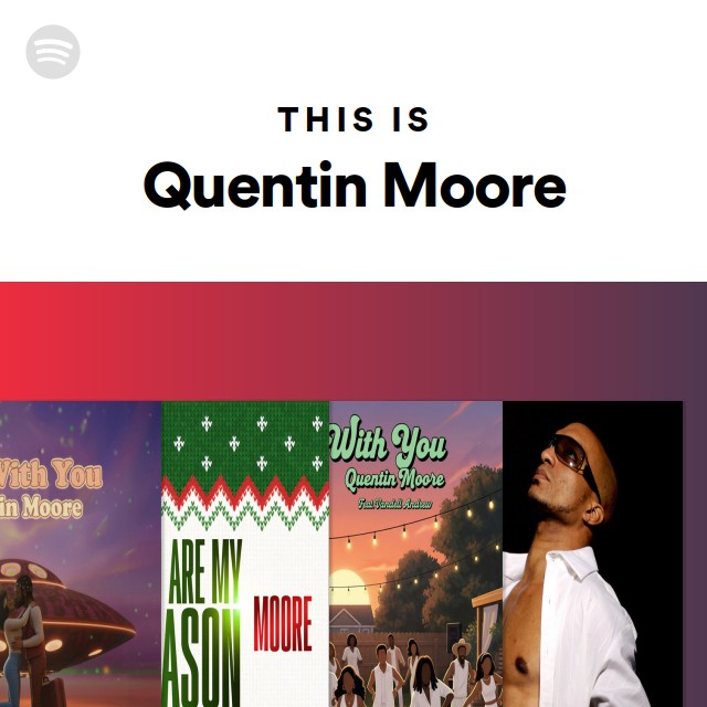 This Is Quentin Moore - playlist by Spotify | Spotify