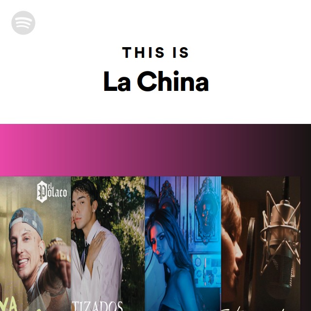 This Is La China - playlist by Spotify | Spotify