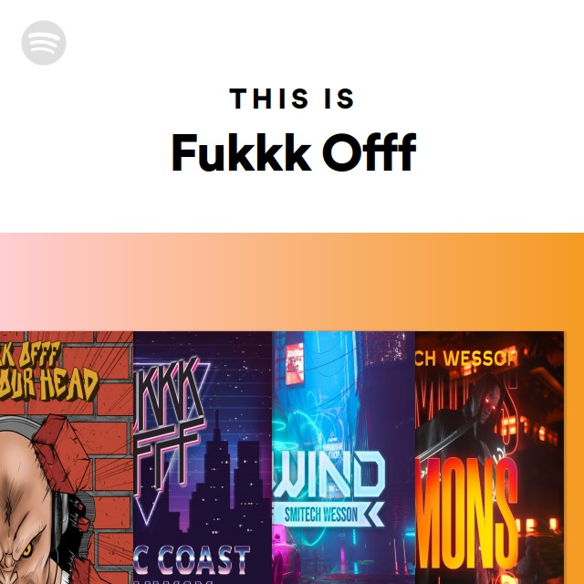 This Is Fukkk Offf - playlist by Spotify | Spotify