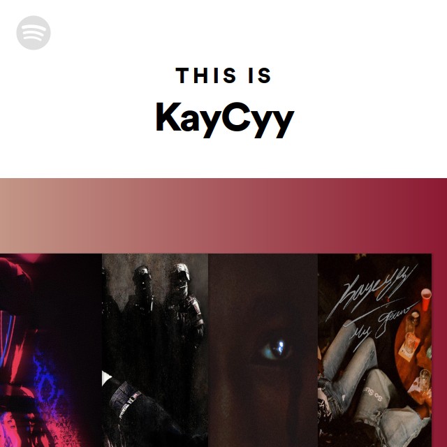 This Is KayCyy - playlist by Spotify | Spotify