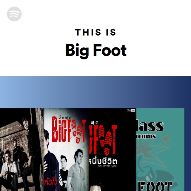 This Is Big Foot - playlist by Spotify | Spotify