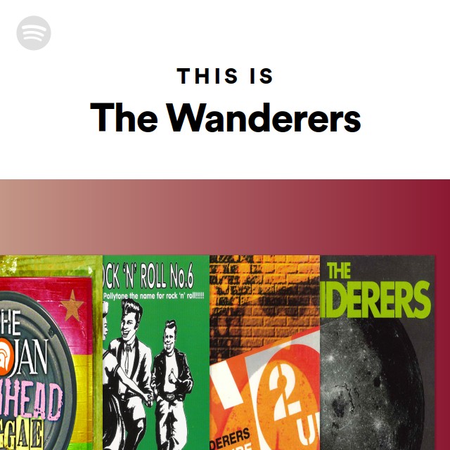 This Is The Wanderers - playlist by Spotify | Spotify