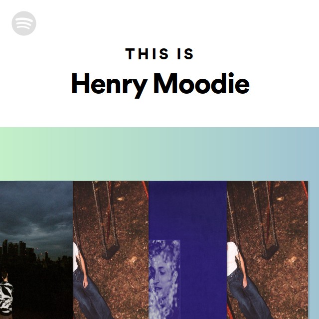This Is Henry Moodie - playlist by Spotify | Spotify