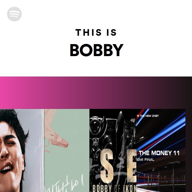 This Is BOBBY - playlist by Spotify | Spotify