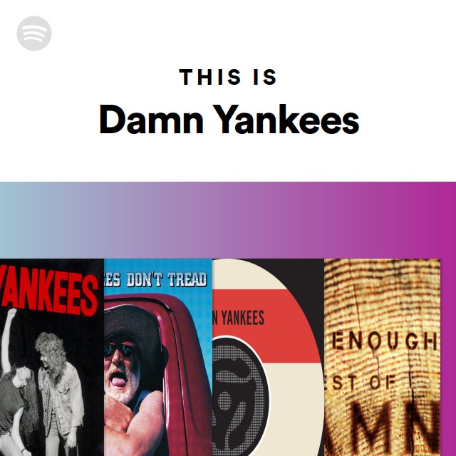 This Is Damn Yankees - playlist by Spotify | Spotify