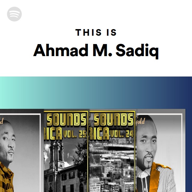 This Is Ahmad M. Sadiq - playlist by Spotify | Spotify
