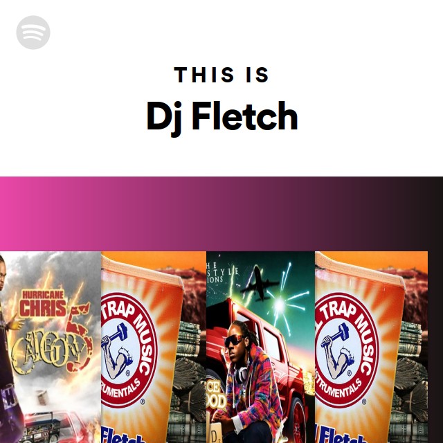 This Is Dj Fletch - playlist by Spotify | Spotify