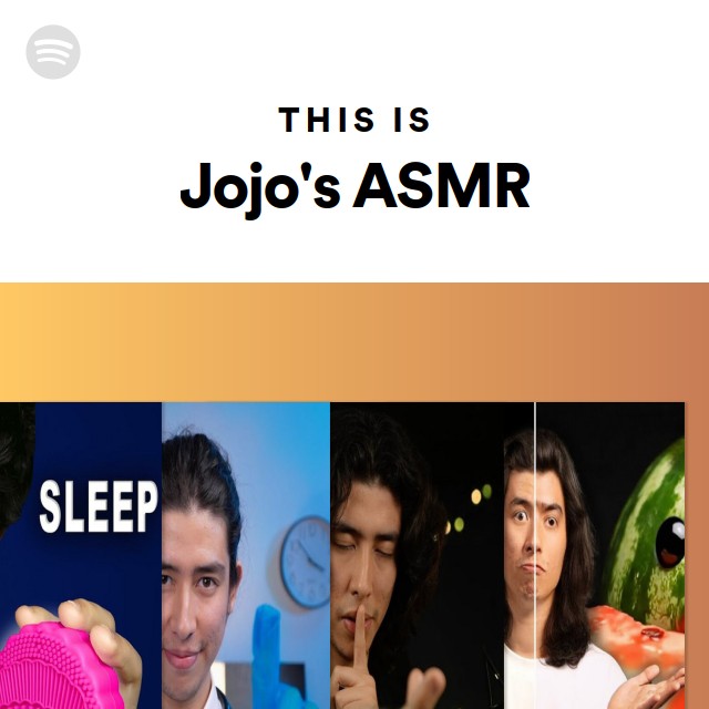 This Is Jojo's ASMR - playlist by Spotify | Spotify