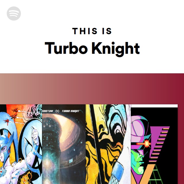 This Is Turbo Knight - playlist by Spotify | Spotify