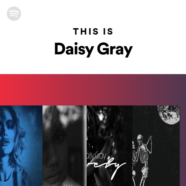 This Is Daisy Gray - playlist by Spotify | Spotify