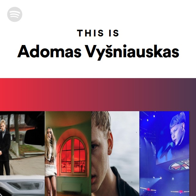 This Is Adomas Vyšniauskas | Spotify Playlist
