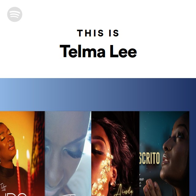 This Is Telma Lee - playlist by Spotify | Spotify
