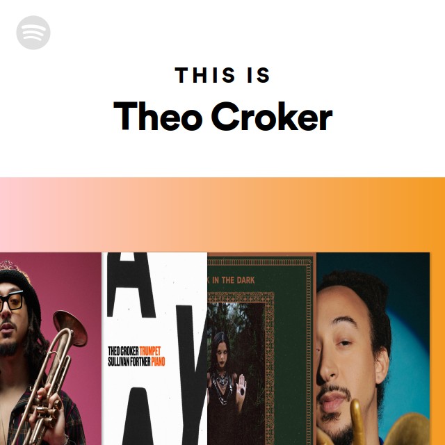 This Is Theo Croker - playlist by Spotify | Spotify