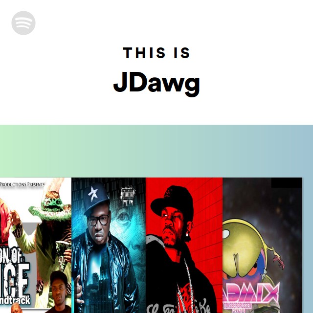 This Is JDawg - playlist by Spotify | Spotify