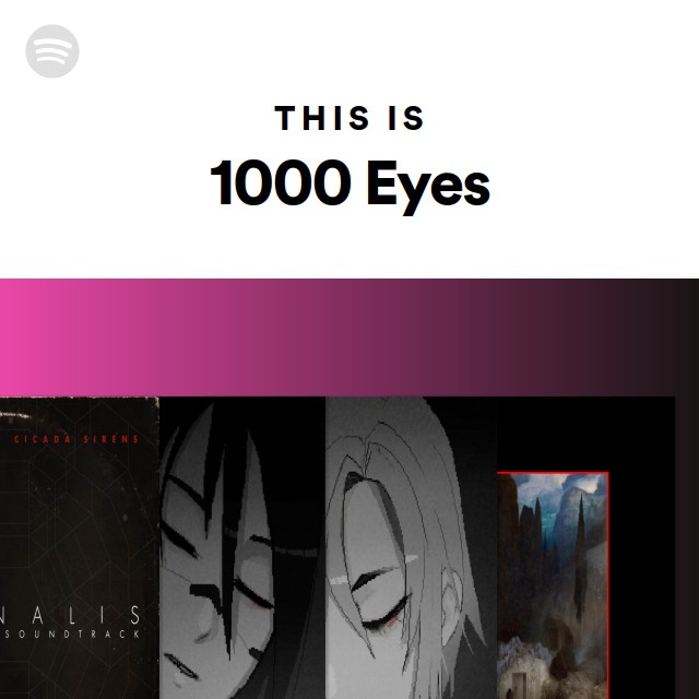 This Is 1000 Eyes | Spotify Playlist