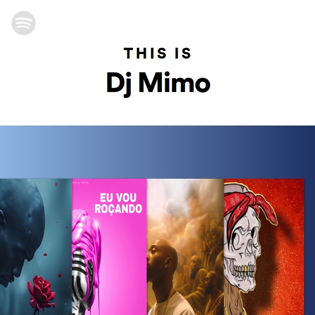 This Is Dj Mimo - playlist by Spotify | Spotify
