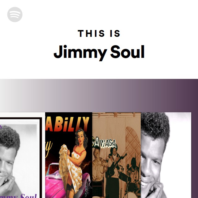 This Is Jimmy Soul - playlist by Spotify | Spotify