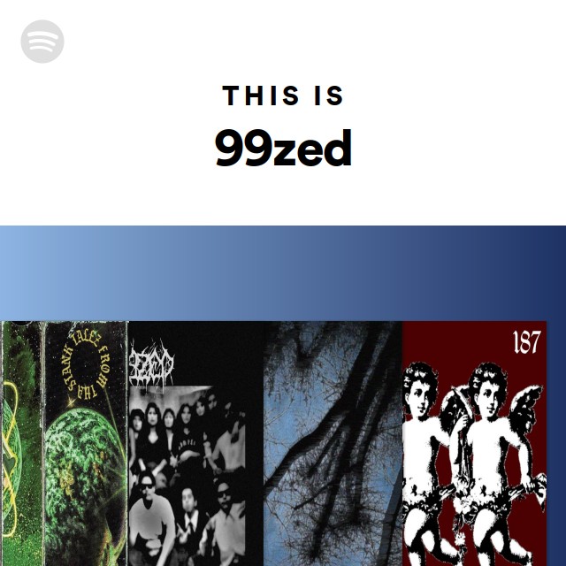 This Is 99zed - playlist by Spotify | Spotify
