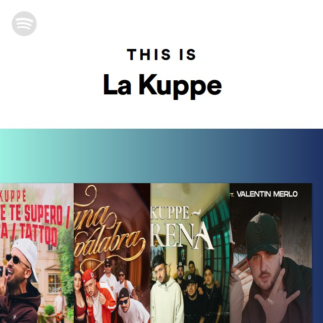This Is La Kuppe - playlist by Spotify | Spotify