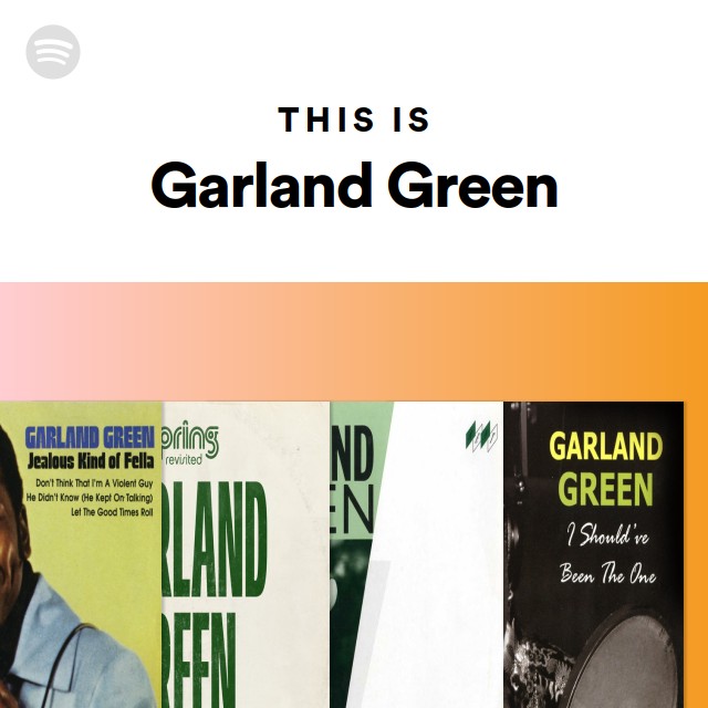 This Is Garland Green - playlist by Spotify | Spotify