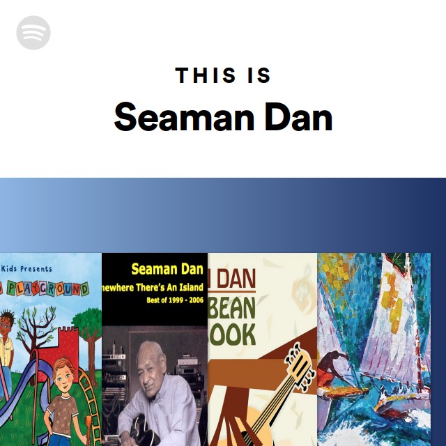 This Is Seaman Dan - playlist by Spotify | Spotify