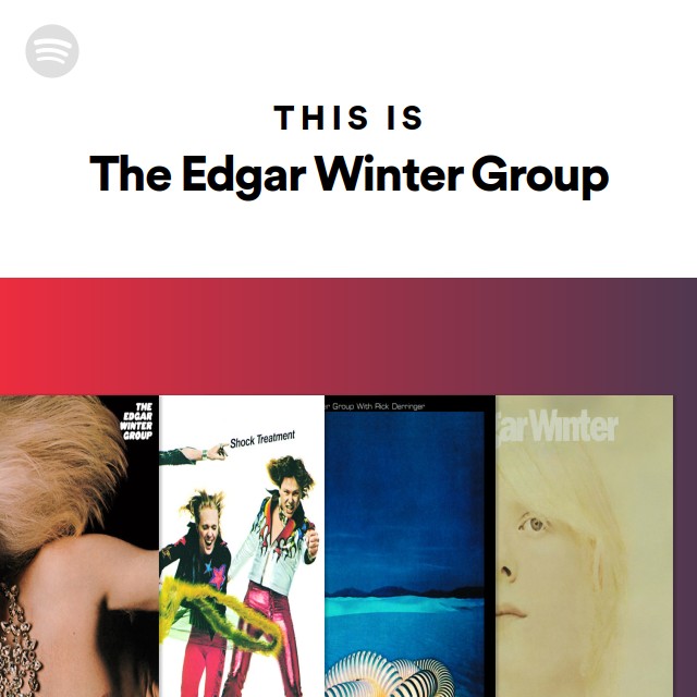 This Is The Edgar Winter Group - playlist by Spotify | Spotify
