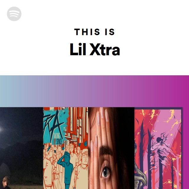 This Is Lil Xtra - playlist by Spotify | Spotify