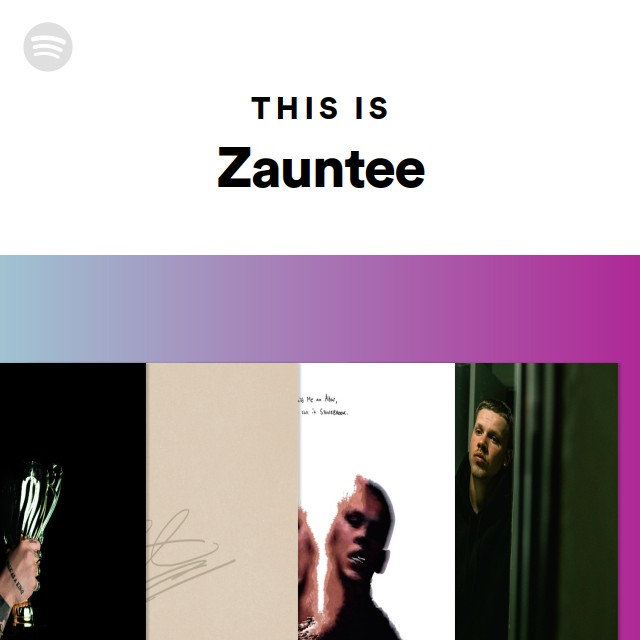 This Is Zauntee - playlist by Spotify | Spotify