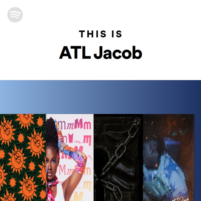 This Is ATL Jacob - playlist by Spotify | Spotify
