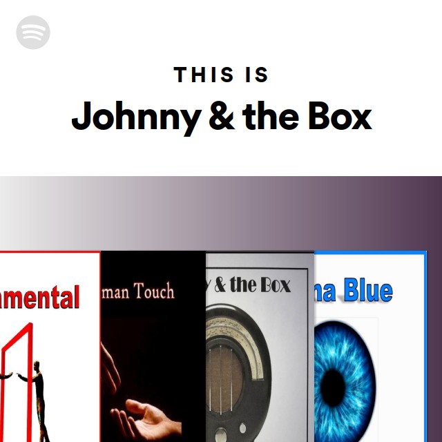 This Is Johnny & the Box | Spotify Playlist