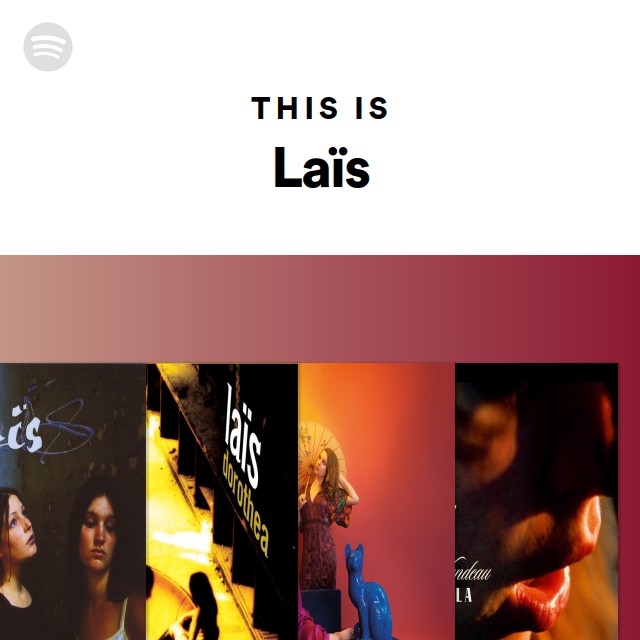 This Is Laïs - playlist by Spotify | Spotify