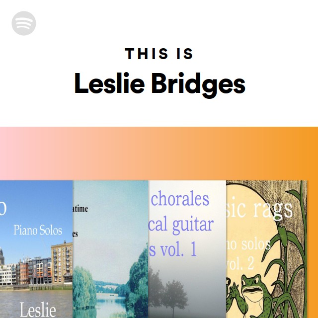 This Is Leslie Bridges - playlist by Spotify | Spotify