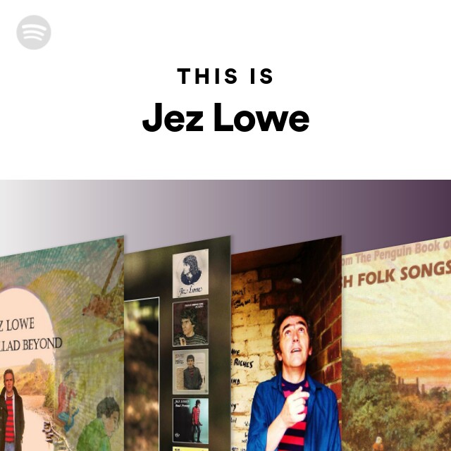 This Is Jez Lowe - playlist by Spotify | Spotify