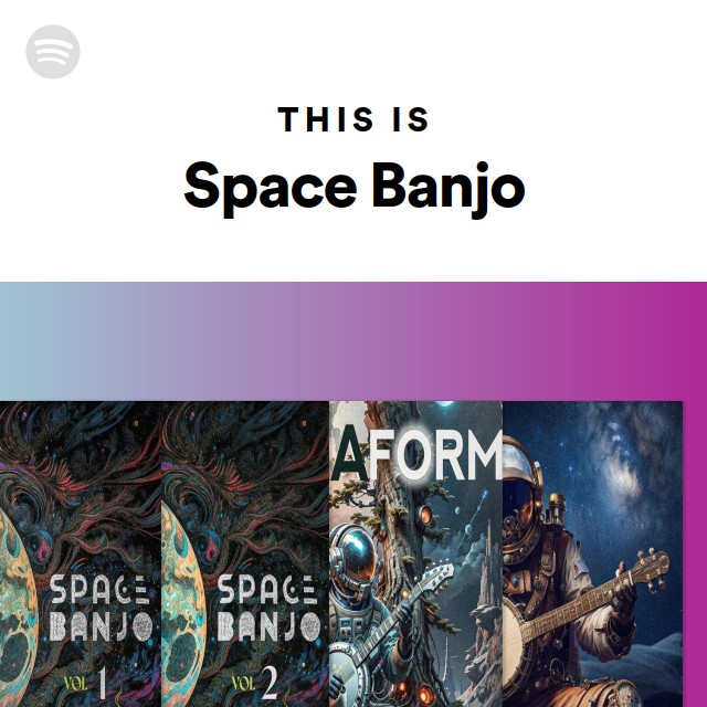 This Is Space Banjo - playlist by Spotify | Spotify