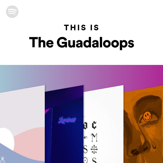 This Is The Guadaloops - playlist by Spotify | Spotify