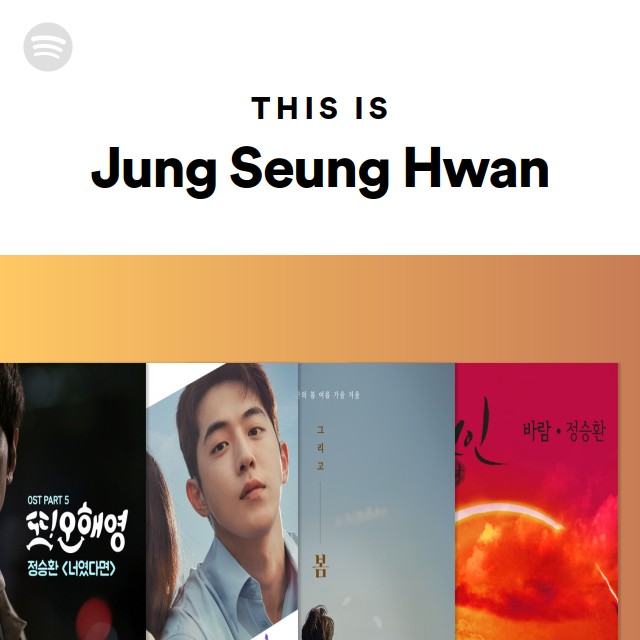 This Is Jung Seung Hwan - playlist by Spotify | Spotify