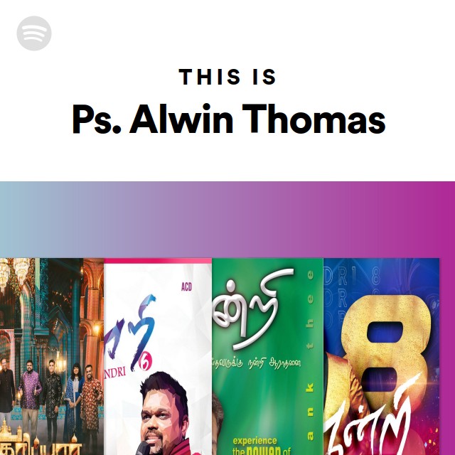 This Is Ps. Alwin Thomas - playlist by Spotify | Spotify