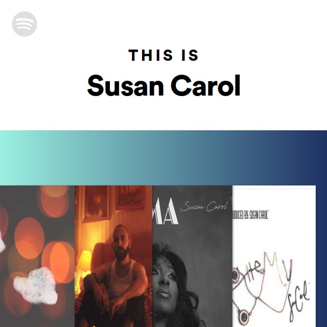 This Is Susan Carol - playlist by Spotify | Spotify