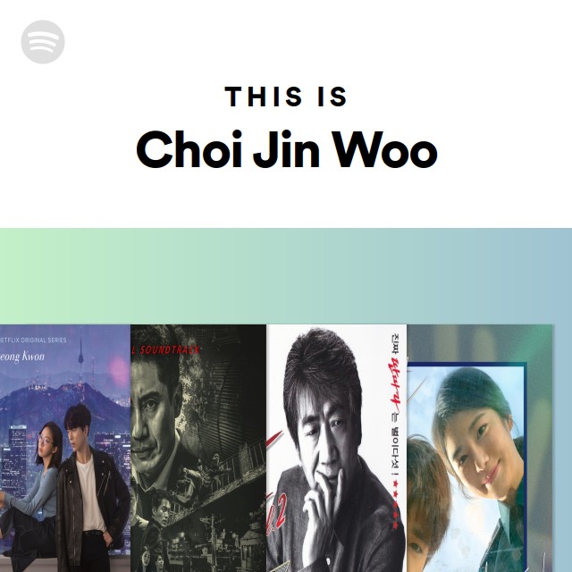 This Is Choi Jin Woo - playlist by Spotify | Spotify
