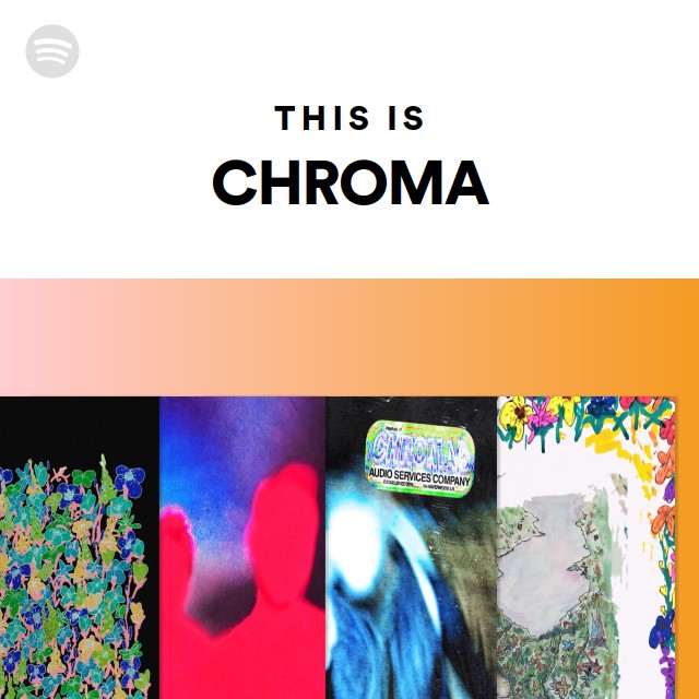 This Is CHROMA - playlist by Spotify | Spotify