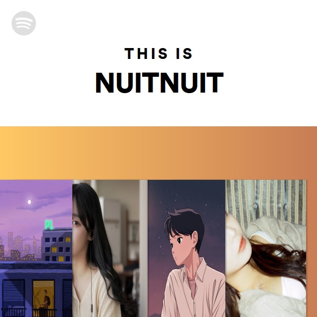 This Is NUITNUIT - playlist by Spotify | Spotify